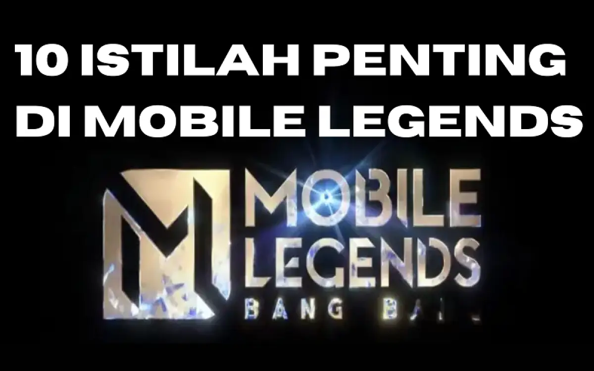 10 Istilah dalam Game Mobile Legends yang Wajib Diingat, Terutama Bagi ...