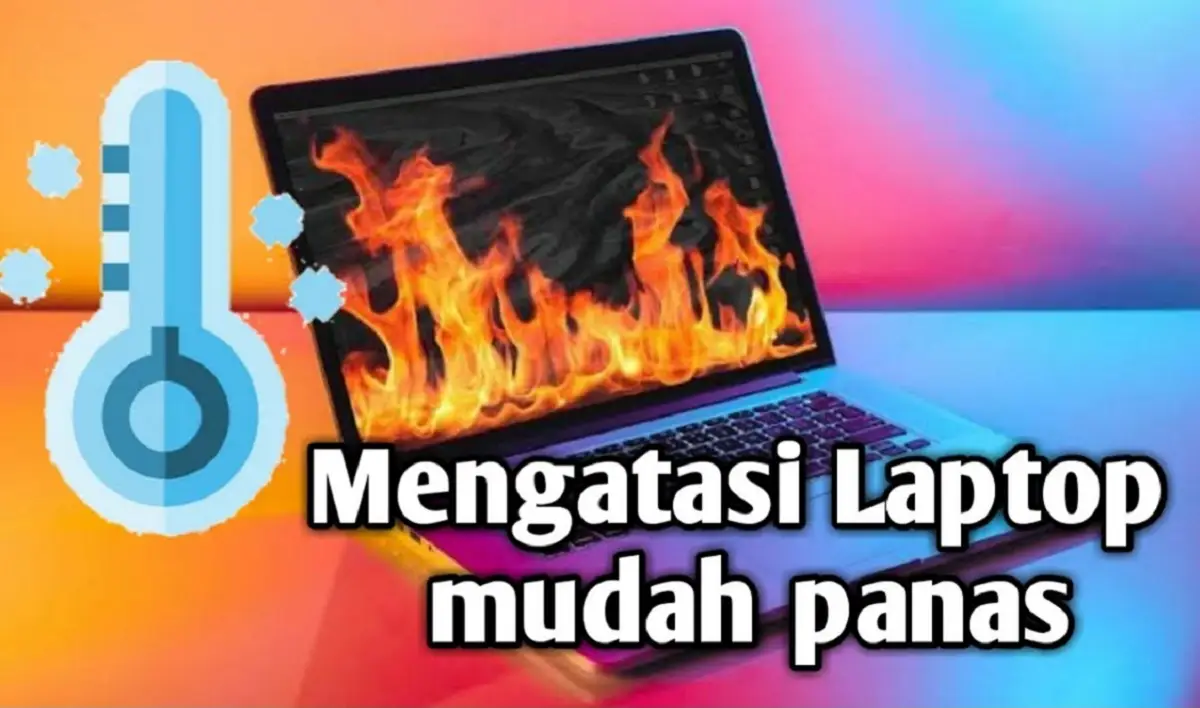 4 Cara Mengatasi Overheat pada Laptop. Dijamin Langsung Dingin, Gak Perlu Diservice - IndoGamers